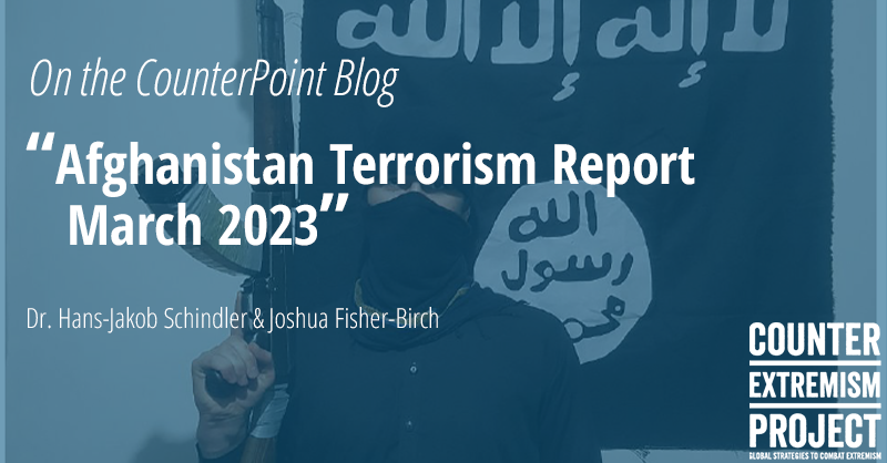 Afghanistan Terrorism Report: March 2023 | Counter Extremism Project
