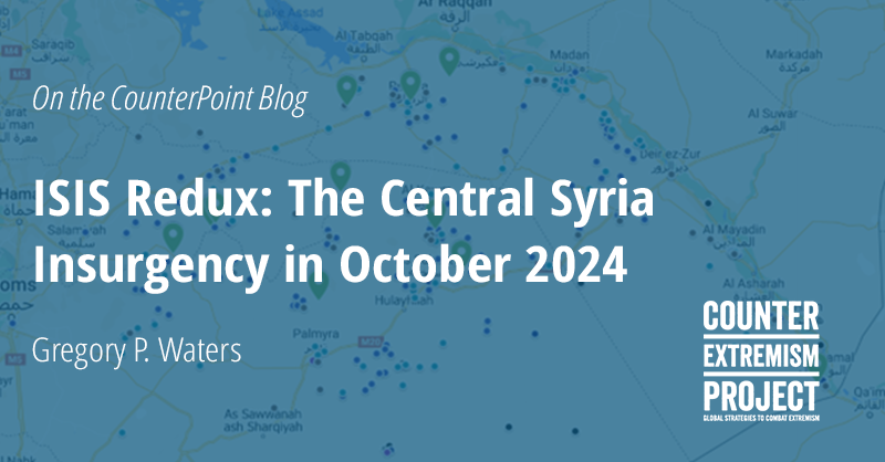 ISIS Redux: The Central Syria Insurgency in October 2024 | Counter ...