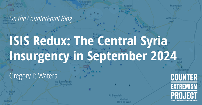 ISIS Redux: The Central Syria Insurgency in September 2024 | Counter ...