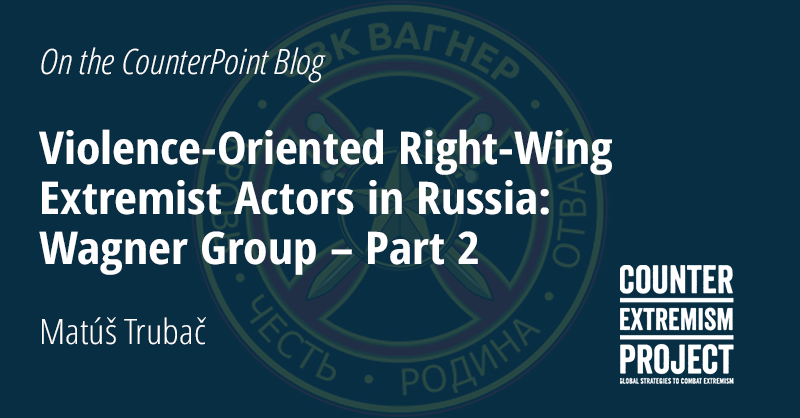 Violence-Oriented Right-Wing Extremist Actors in Russia: Wagner Group ...