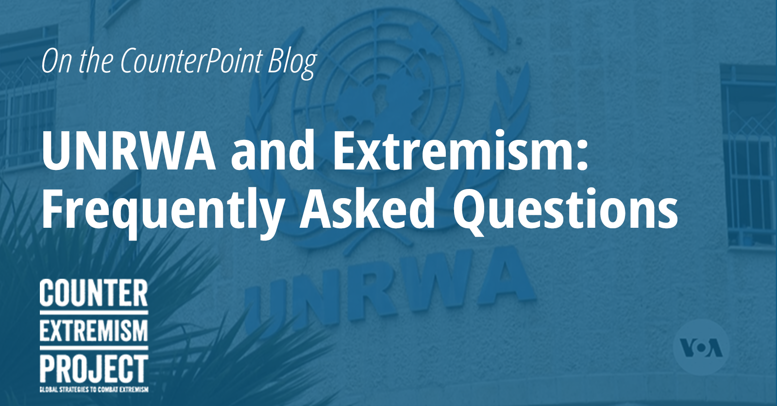 UNRWA and Extremism: Frequently Asked Questions | Counter Extremism Project