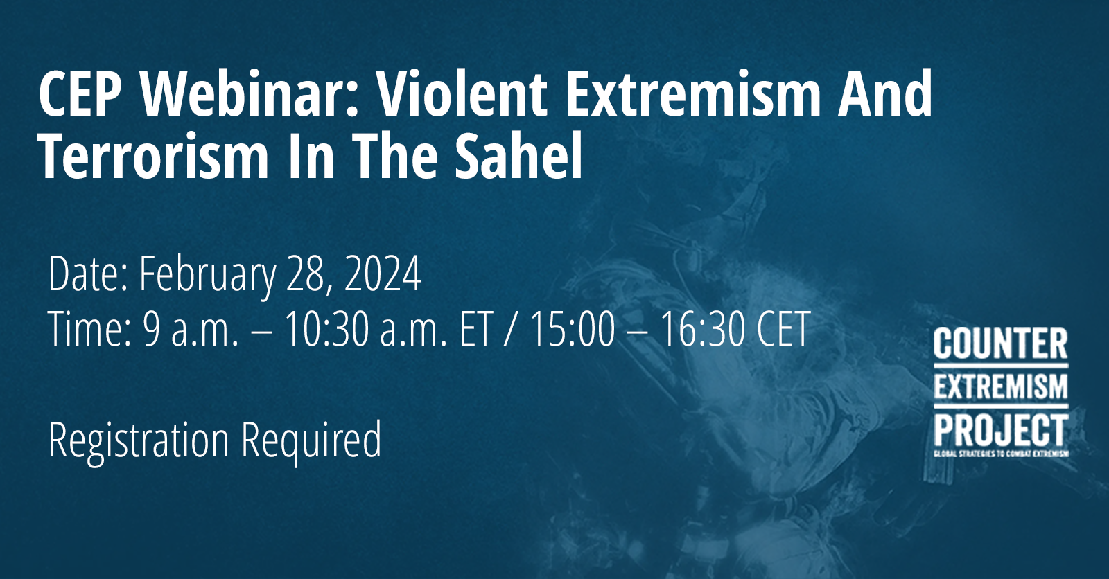 CEP Webinar: Violent Extremism And Terrorism In The Sahel | Counter ...